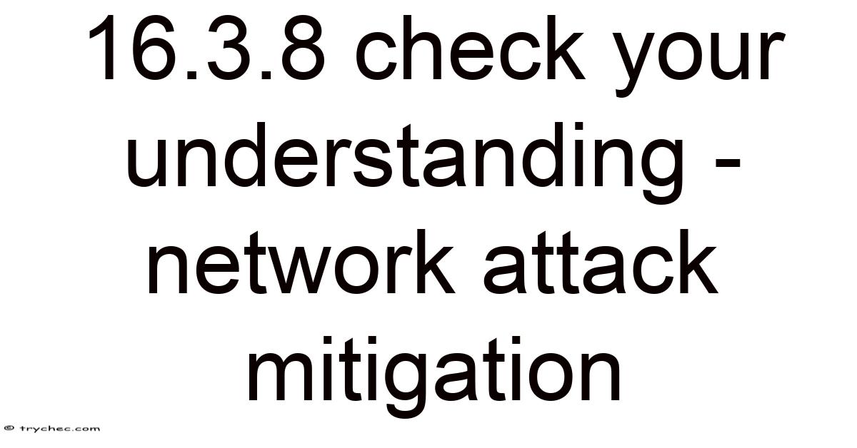 16.3.8 Check Your Understanding - Network Attack Mitigation