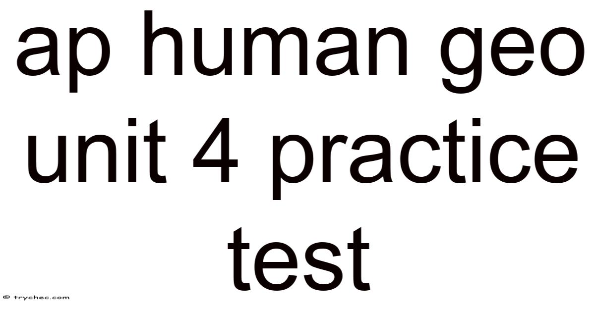 Ap Human Geo Unit 4 Practice Test
