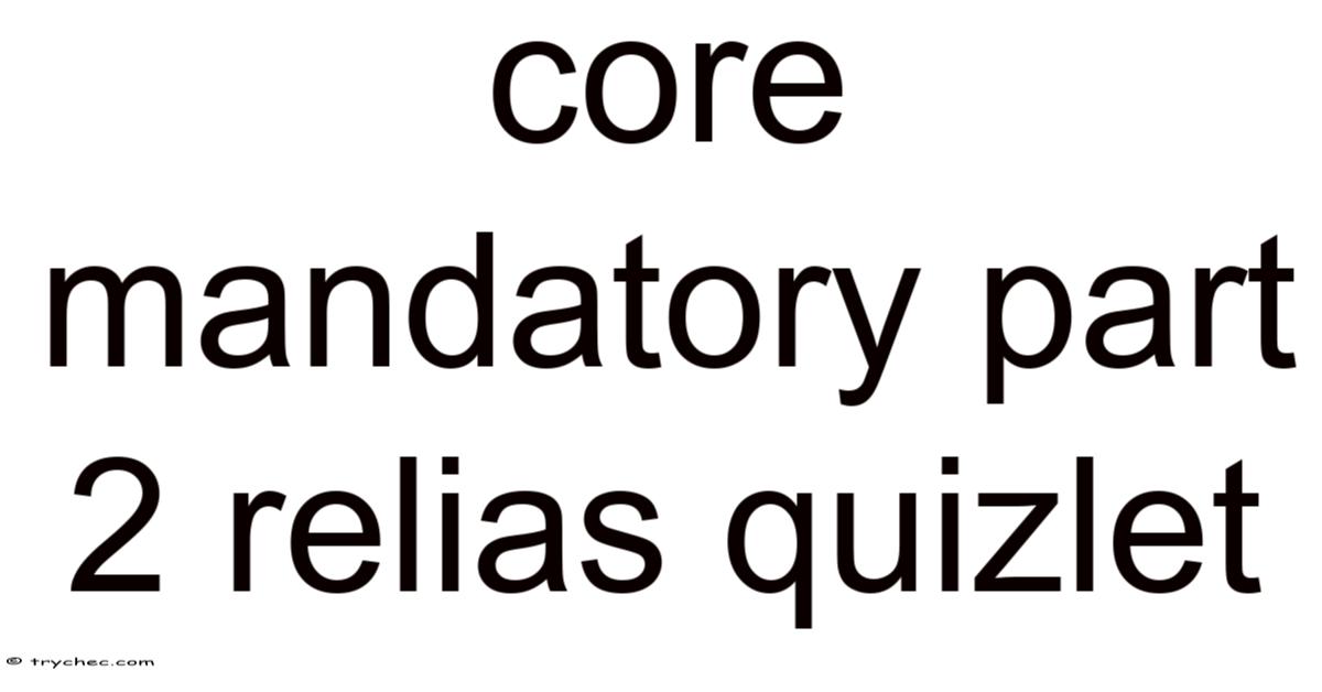Core Mandatory Part 2 Relias Quizlet