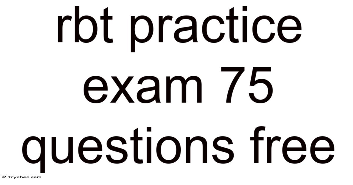 Rbt Practice Exam 75 Questions Free